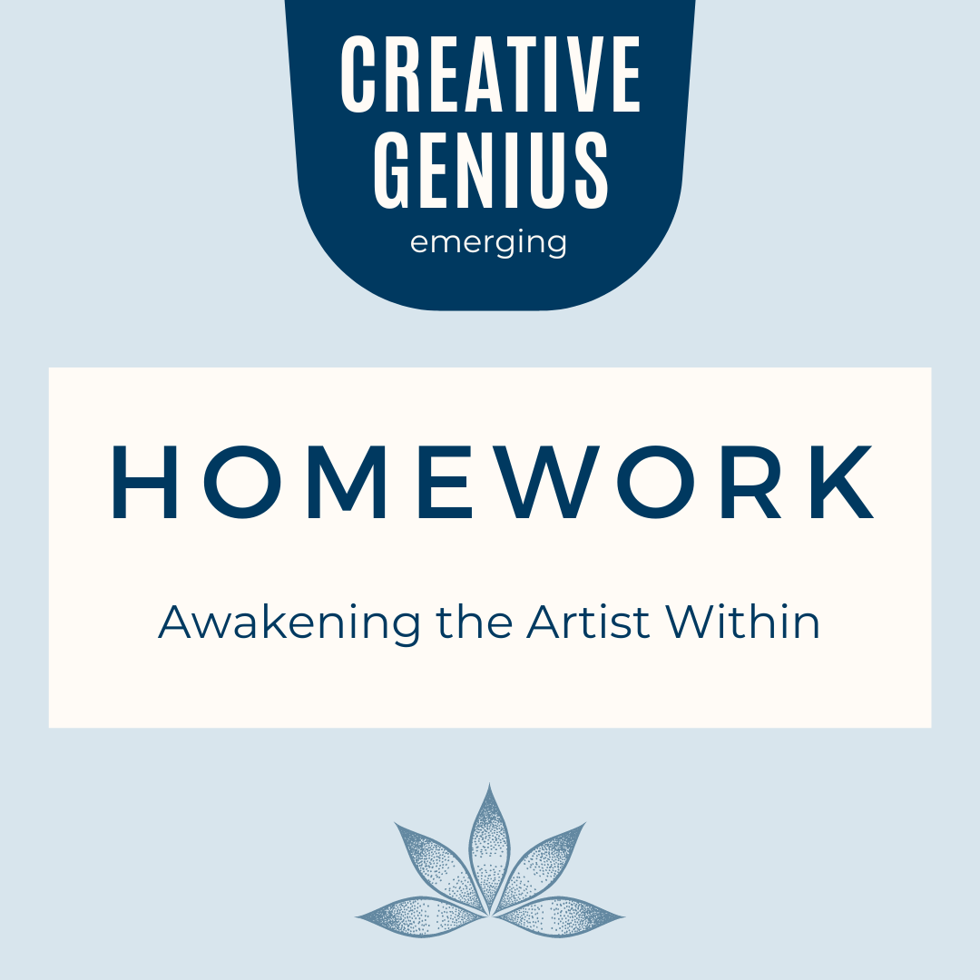 HOMEWORK - Awakening the Artist Within – Kate Shepherd / Creative Genius Inc