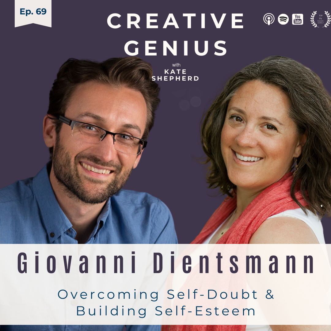 EP 69 - Giovanni Dienstmann Overcoming Self-Doubt and Building Self-Es – Kate Shepherd ...