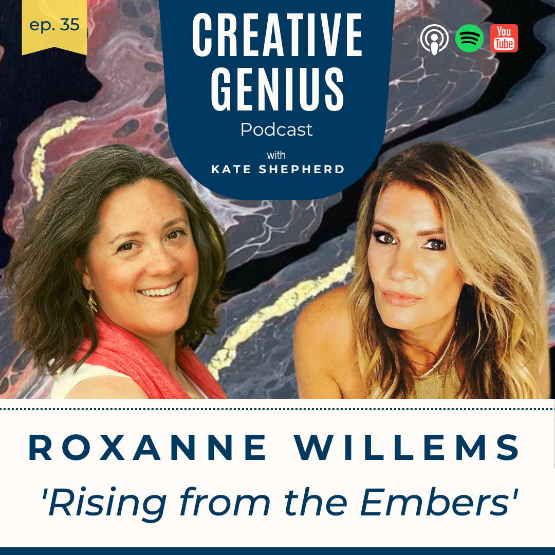 CG | Episode 35 - Roxanne Willems, Artist - Rising from the Embers – Kate Shepherd / Creative ...