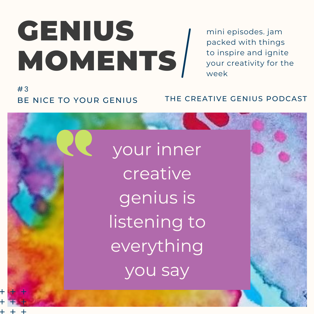 Genius Moments Episode #3 - Be Nice to your Creative Genius – Kate ...