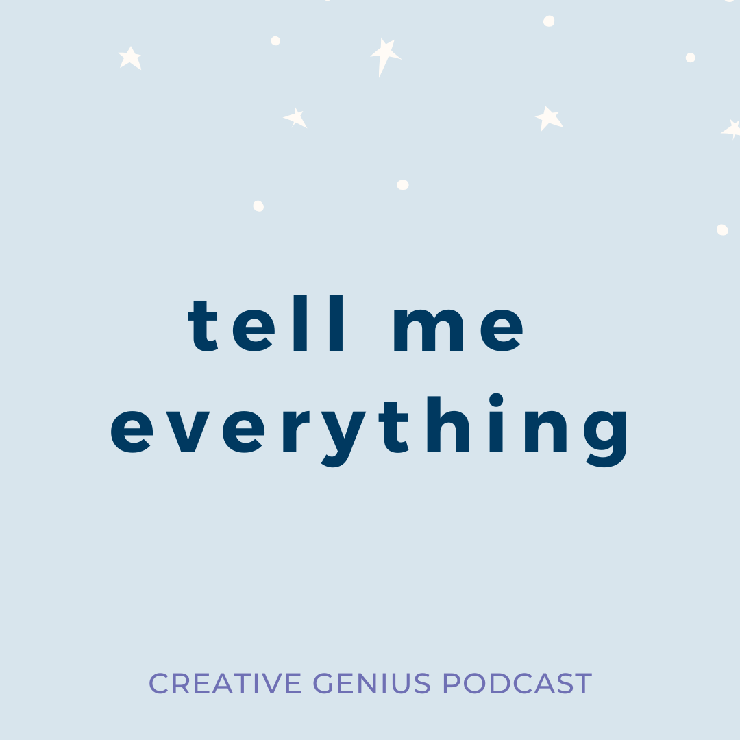 Tell me Everything! – Kate Shepherd / Creative Genius Inc